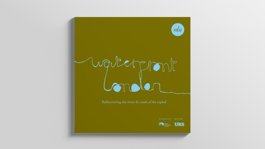 Waterfront London - Rediscovering the rivers and canals of the capital ...